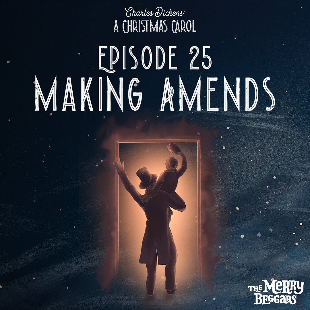 Episode Twenty Five: Making Amends · Ep: 51 · A Christmas Carol